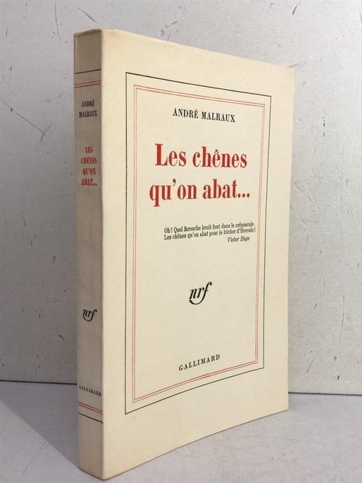 ② Andre Malraux - Les Chenes quon abat... [édition — Antiquités ...